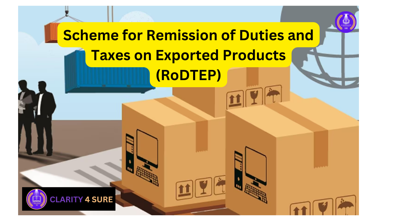 Scheme for Remission of Duties and Taxes on Exported Products (RoDTEP ...
