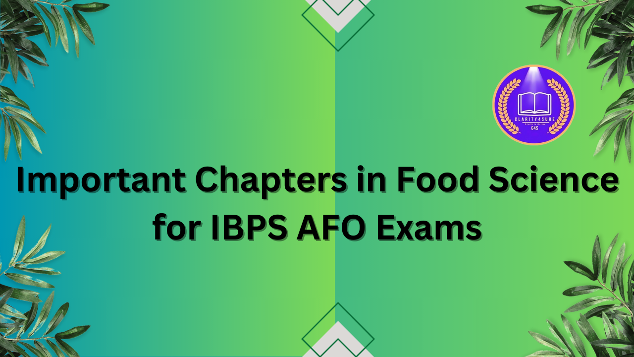 Important Chapters in Food Science for IBPS AFO Exams - C4S Courses