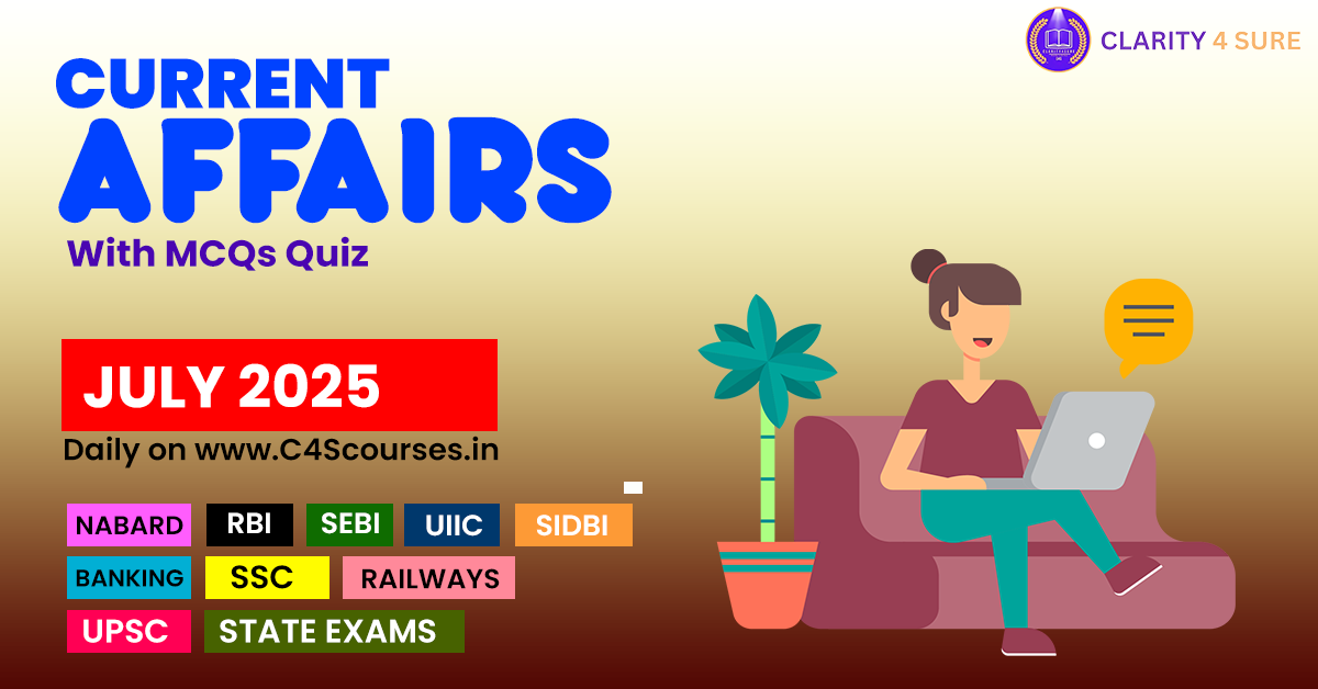 July Current Affairs {2025}: Latest News & Updates for Exams